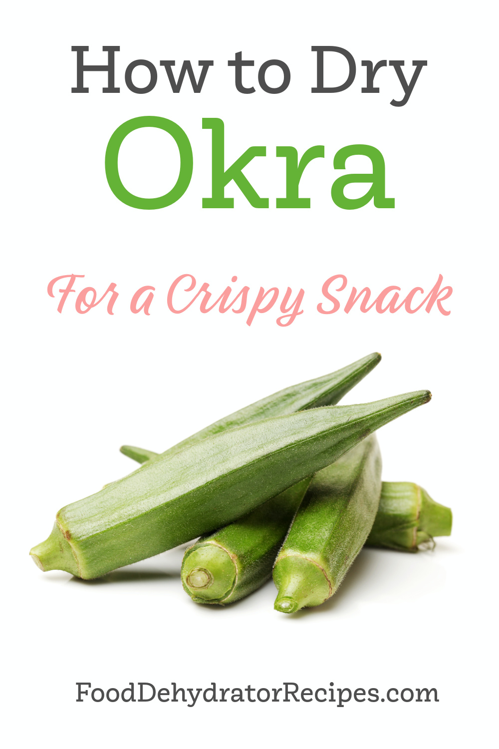 How to Dehydrate Okra - FoodDehydratorRecipes.com